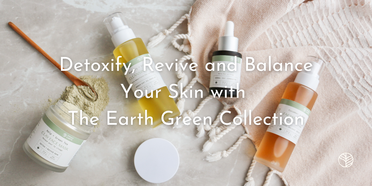 Detoxify, Revive and Balance your Skin with the Earth Green Collection ...
